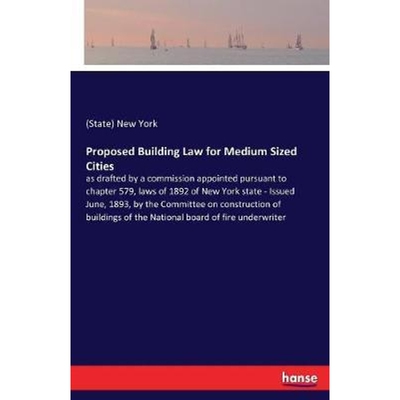 预订不退不换Proposed Building Law for Medium Sized Cities:as drafted by a commission appointed pursuant to chapter 579,
