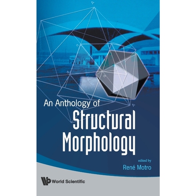 按需印刷不退不换ANTHOLOGY OF STRUCTURAL MORPHOLOGY, AN[9789812837202]