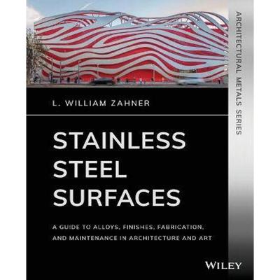 【按需印刷】 Stainless Steel Surfaces:A Guide to Alloys, Fin