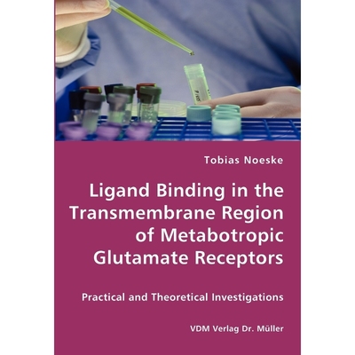 按需印刷Ligand Binding in the Transmembrane Region of Metabotropic Glutamate Receptors[9783836423373]