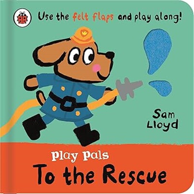 1件6.6折起 现货Play Pals: To the Rescue: Use the felt flaps and play along![9780241580745]