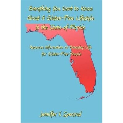 按需印刷Everything You Want to Know About A Gluten-Free Lifestyle in the State of Florida[9781438995823]