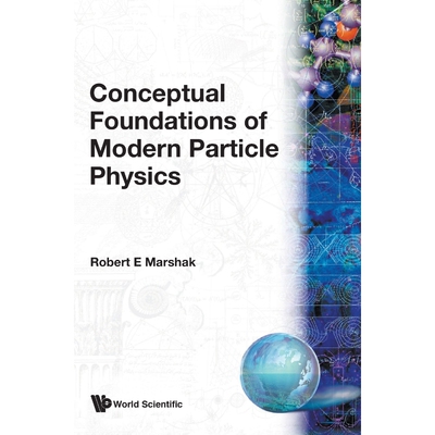 按需印刷CONCEPTUAL FOUNDATIONS OF MODERN PARTICLE PHYSICS[9789810210984]
