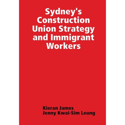 按需印刷不退不换Sydney's Construction Union Strategy and Immigrant Workers[9780244043179]