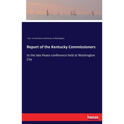 按需印刷不退不换Report of the Kentucky Commissioners[9783337220747]