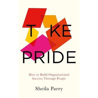 预订不退不换Take Pride: How to Build Organisational Success Through People:How to Build Organisational Success Through P