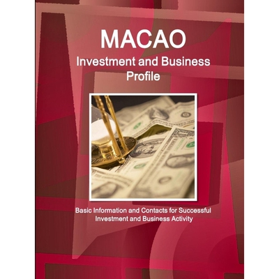 预订不退不换Macao Investment and Business Profile - Basic Information and Contacts for Successful Investment and