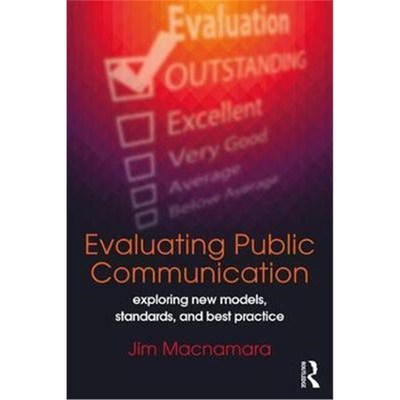 按需印刷Evaluating Public Communication:Exploring New Models, Standards and Best Practice[9781138228580]