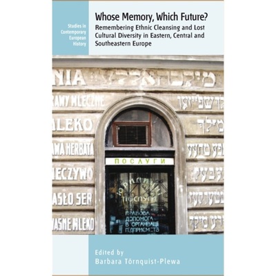 预订Whose Memory? Which Future?:Remembering Ethnic Cleansing and Lost Cultural Diver[9781789200690]