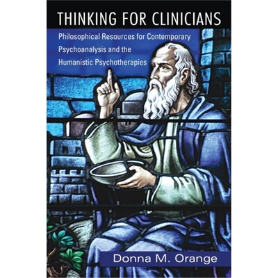 预订不退不换Thinking for Clinicians:Philosophical Resources for Contemporary Psychoanalysis [9780881634938]