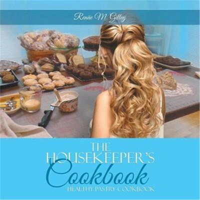 按需印刷不退不换The Housekeeper's Cookbook:Pastry Cookbook[9781532068287]