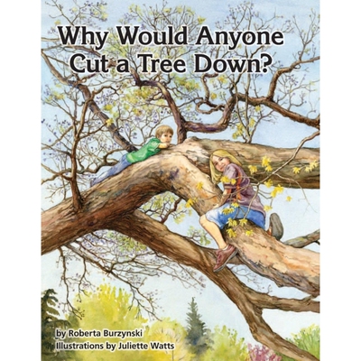 按需印刷不退不换Why Would Anyone Want to Cut a Tree Down?[9781782665885]