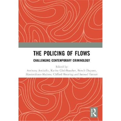 按需印刷The Policing of Flows:Challenging Contemporary Criminology[9780367280093]