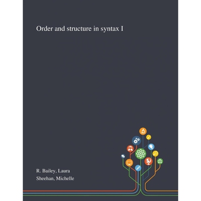 按需印刷不退不换Order and Structure in Syntax I[9781013289682]