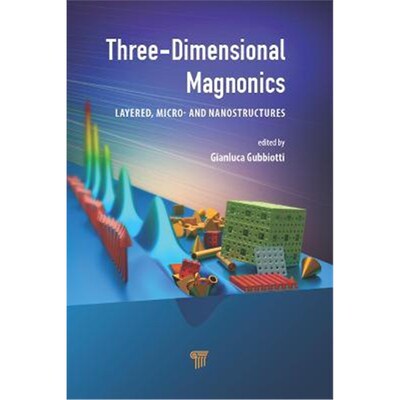 按需印刷Three-Dimensional Magnonics:Layered, Micro- and Nanostructures[9789814800730]