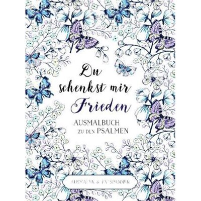 预订不退不换德语Du schenkst mir Frieden:Ausmalbuch zu den Psalmen.. Ausmalen & entspannen