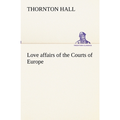 按需印刷Love affairs of the Courts of Europe[9783849172671]