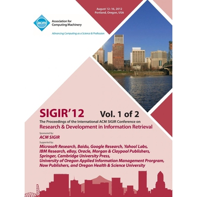 预订不退不换Sigir 12 Proceedings of the International ACM Sigir Conference on Research and Development in Inform