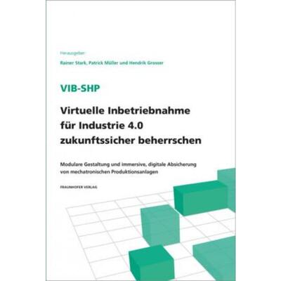预订不退不换德语 ViB-SHP - Virtuelle Inbetriebnahme für Industrie 4.0 zukunftssicher beherrschen:Mod