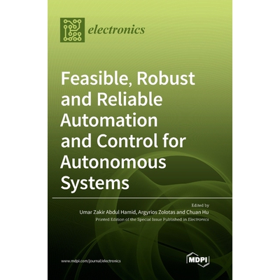 按需印刷Feasible, Robust and Reliable Automation and Control for Autonomous Systems[9783036550756]