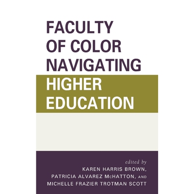 按需印刷不退不换Faculty of Color Navigating Higher Education[9781475823509]