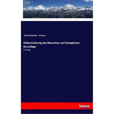 预订【德语】Hoherzuchtung des Menschen auf biologischer Grundlage[9783337357979]