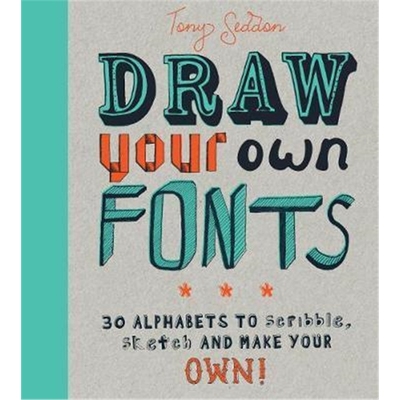预订不退不换Draw Your Own Fonts:30 alphabets to scribble, sketch, and make your own!