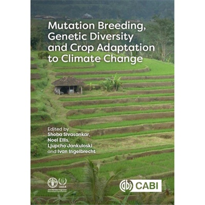 预订Mutation Breeding, Genetic Diversity and Crop Adaptation to Climate Change[9781789249095]
