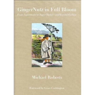 预订不退不换GingerNutz in Bloom:From Supermodel to Super Stylist and Beyond Fashion