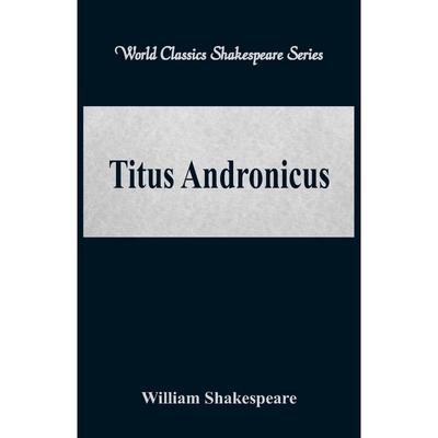 按需印刷Titus Andronicus (World Classics Shakespeare Series)[9789386367068]
