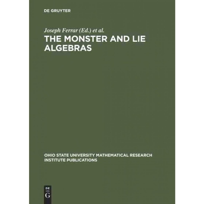 预订不退不换DEG The Monster and Lie Algebras: Proceedings of a Special Research Quarter at the Ohio State Univer