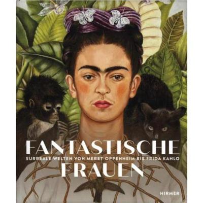 预订【德语】 Fantastische Frauen:Surreale Welten von Meret Oppenheim bis Frida Kahlo. Katalog zur Ausstellung in der Kun
