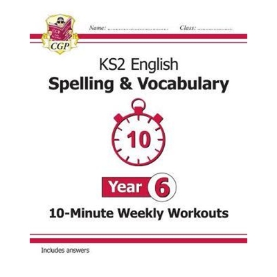 预订KS2 English 10-Minute Weekly Workouts: Spelling & Vocabulary - Year 6