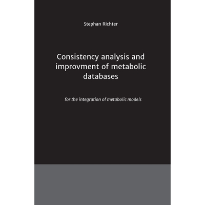 按需印刷不退不换Consistency analysis and improvement of metabolic databases[9783849591908]