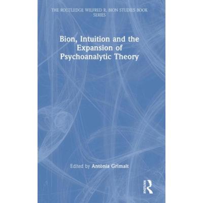 按需印刷TF Bion, Intuition and the Expansion of Psychoanalytic Theory[9781032275789]