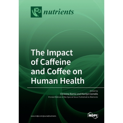 按需印刷The Impact of Caffeine and Coffee on Human Health[9783039218349]