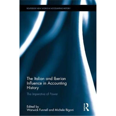 按需印刷The Italian and Iberian Influence in Accounting History:The Imperative of Power[9781138048478]