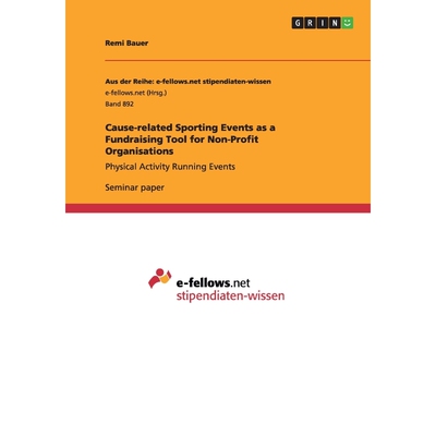 按需印刷Cause-related Sporting Events as a Fundraising Tool for Non-Profit Organisations[9783656596462]