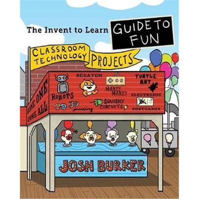 按需印刷不退不换The Invent To Learn Guide To Fun:Makerspace, Classroom, Library, and Home STEM Projects[9780989151184]