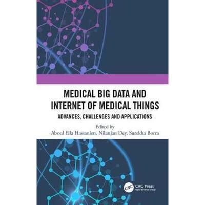 按需印刷不退不换Medical Big Data and Internet of Medical Things:Advances, Challenges and Applications[9781138492479]
