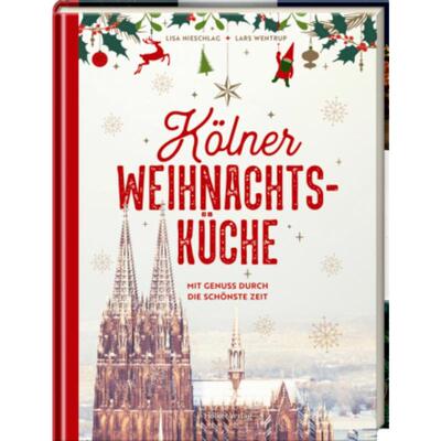 预订【德语】 Kölner Weihnachtsküche:Mit Genuss durch die schönste Zeit