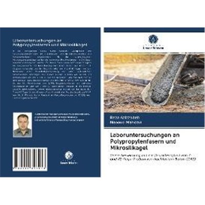 预订【德语】 Laboruntersuchungen an Polypropylenfasern und Mikrosilikagel:Seine Auswirkung auf die Druckfestigkeit von 7
