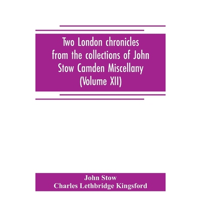 按需印刷不退不换Two London chronicles from the collections of John Stow Camden Miscellany (Volume XII)[9789353705503]