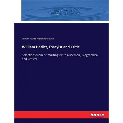 按需印刷不退不换William Hazlitt, Essayist and Critic[9783337014834]