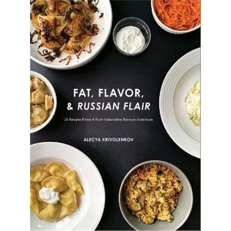 预订Fat, Flavor,& Russian Flair:25 Recipes From A First Generation ...
