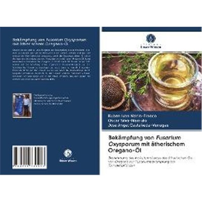 预订不退不换德语 Bek?mpfung von Fusarium Oxysporum mit ?therischem Oregano-?l:Bestimmung des Inokulumniveaus des ?theris
