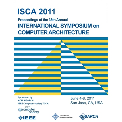 按需印刷ISCA 2011 Proceedings of the 38th Annual International Symposium on Computer Architecture[9781450304726]