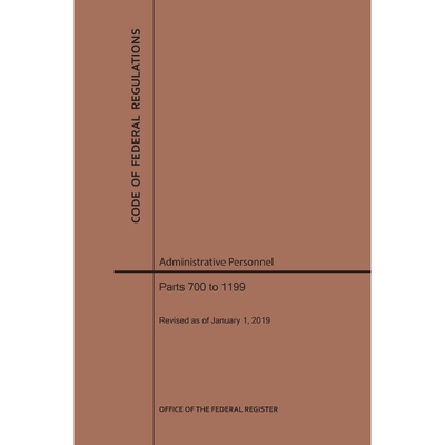 按需印刷不退不换Code of Federal Regulations Title 5, Administrative Personnel, Parts 700-1199, 2019[9781640244931]