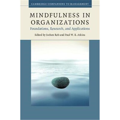 按需印刷不退不换Mindfulness in Organizations:Foundations, Research, and Applications[9781107064805]