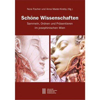 预订不退不换德语 Schöne Wissenschaften:Sammeln, Ordnen und Präsentieren im josephinischen Wien